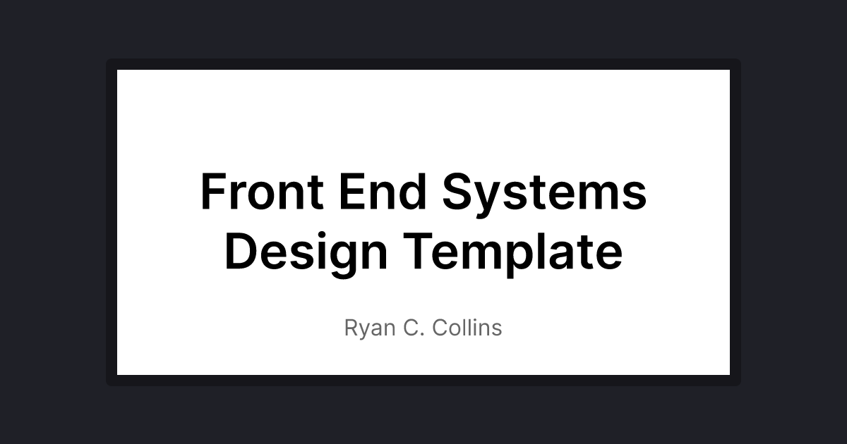 Front End Systems Design Template